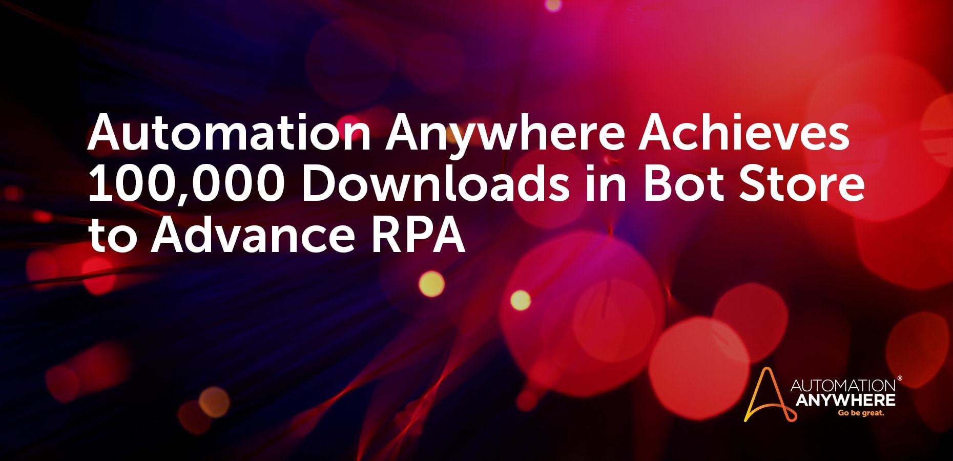 100,000 Downloads in its Bot Store | Automation Anywhere