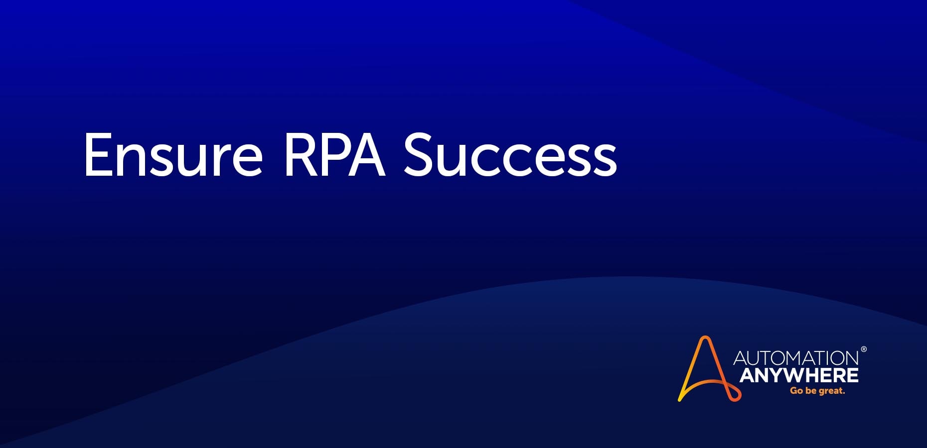 4 Key Components of RPA Success | Automation Anywhere