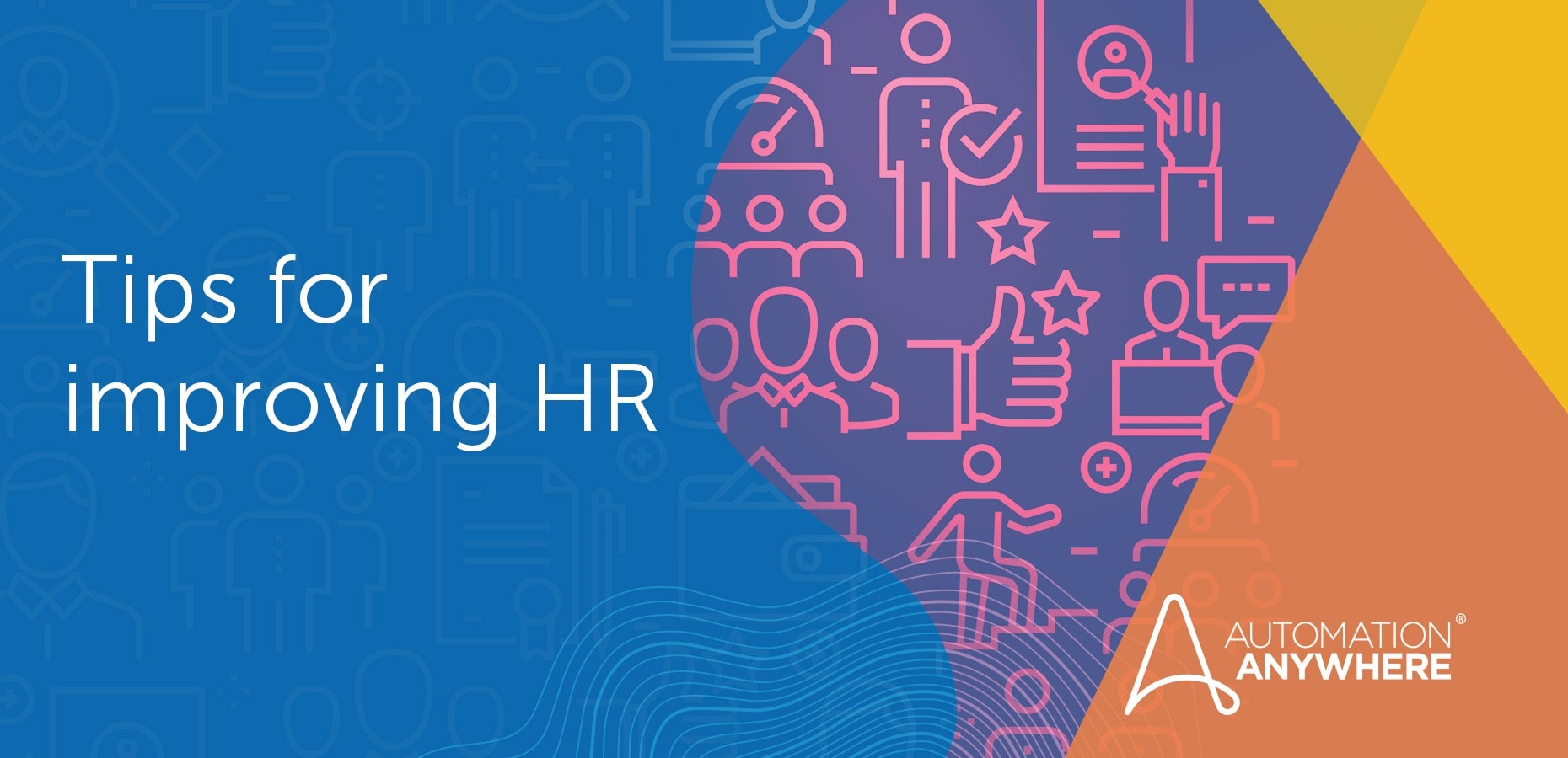 7 Ways to Improve New Hire Onboarding | Automation Anywhere