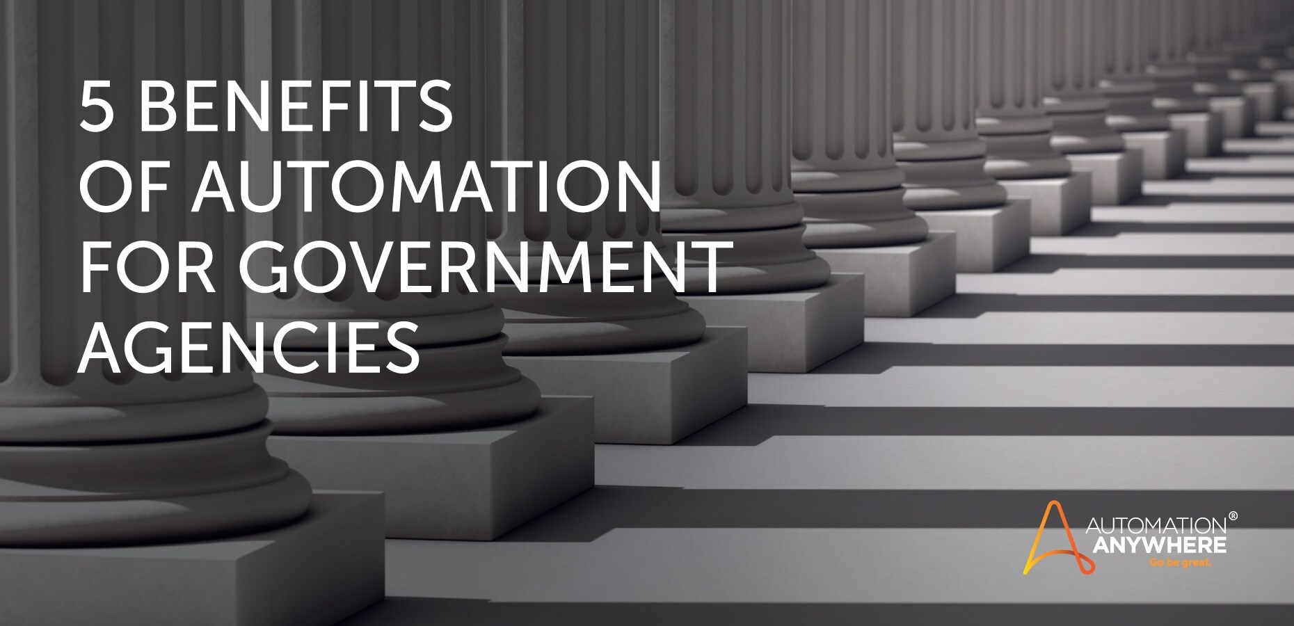 5 Benefits of Automation in Government Agencies | Automation Anywhere