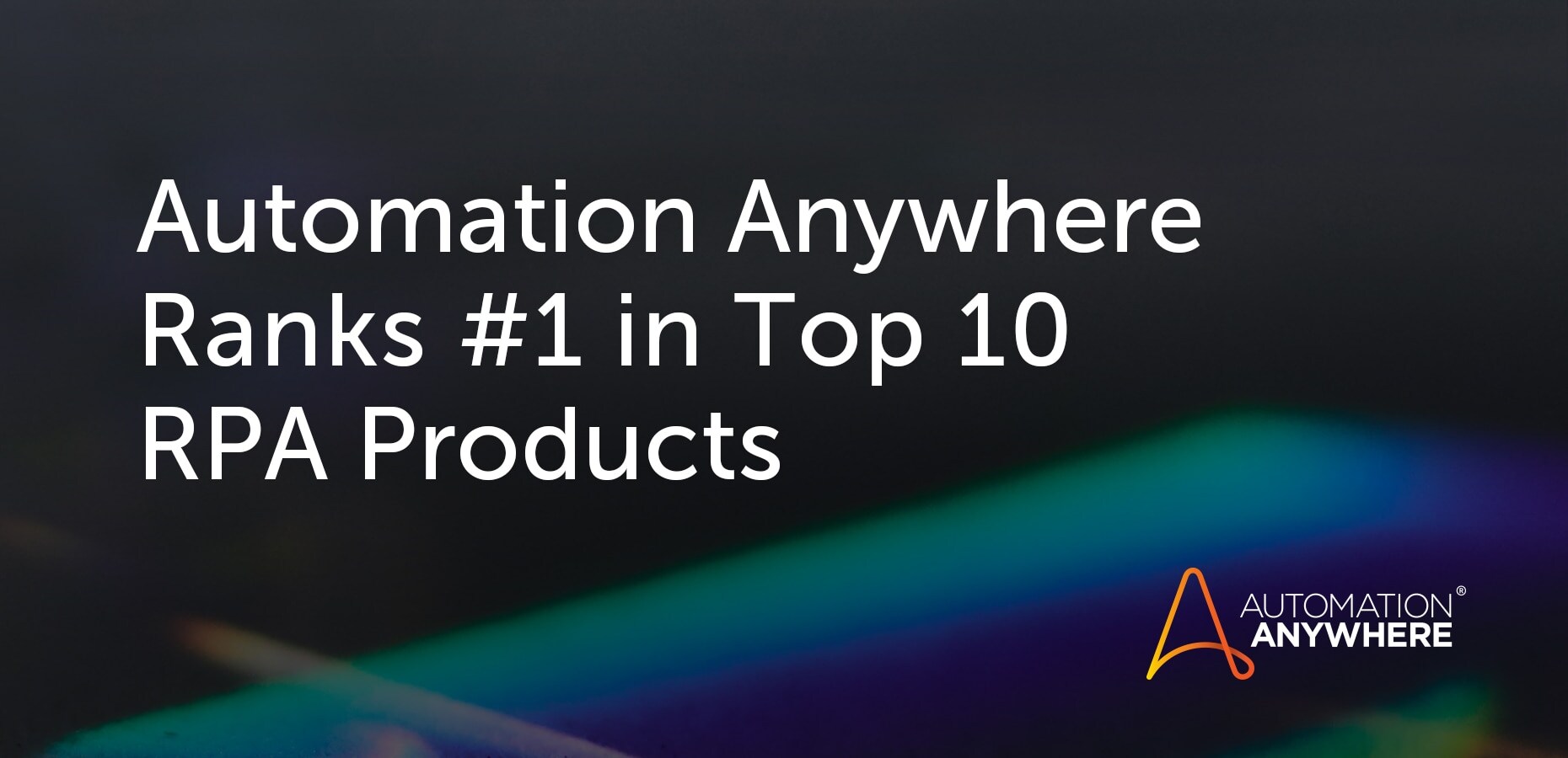 Automation Anywhere Ranks #1 in Top 10 RPA products | Automation Anywhere