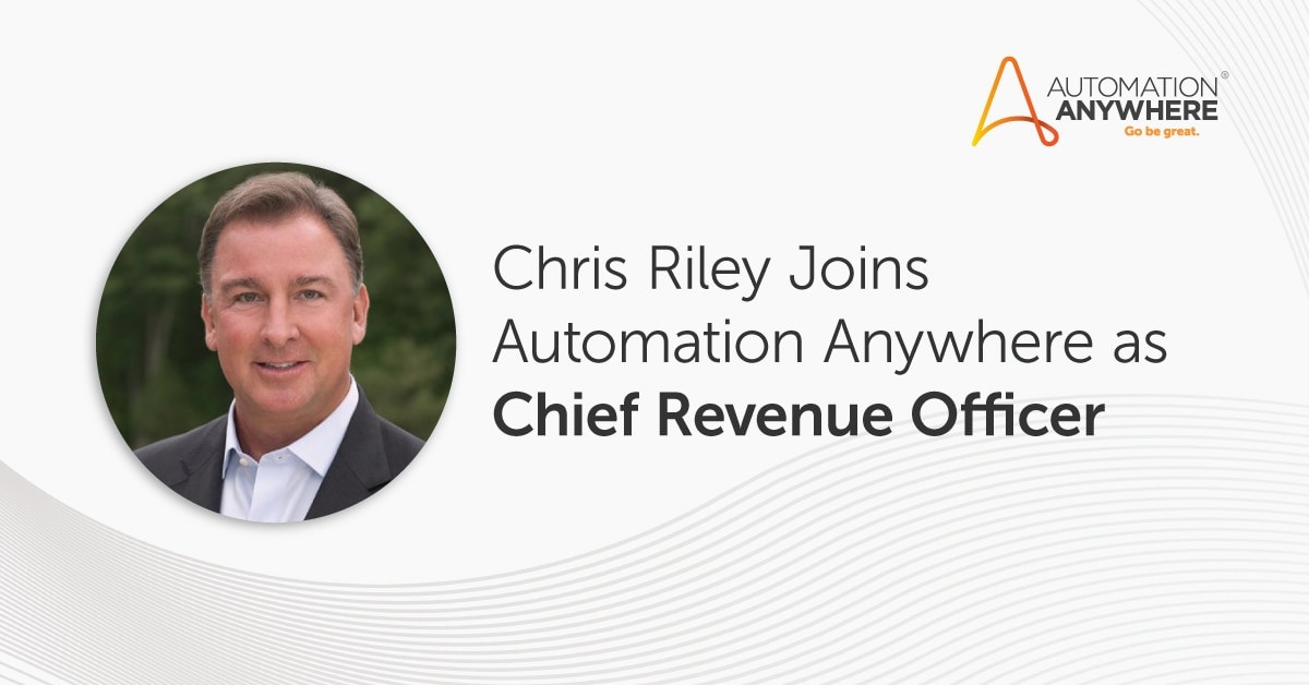 Chris Riley, former Dell Technologies Exec, joins Automation Anywhere ...