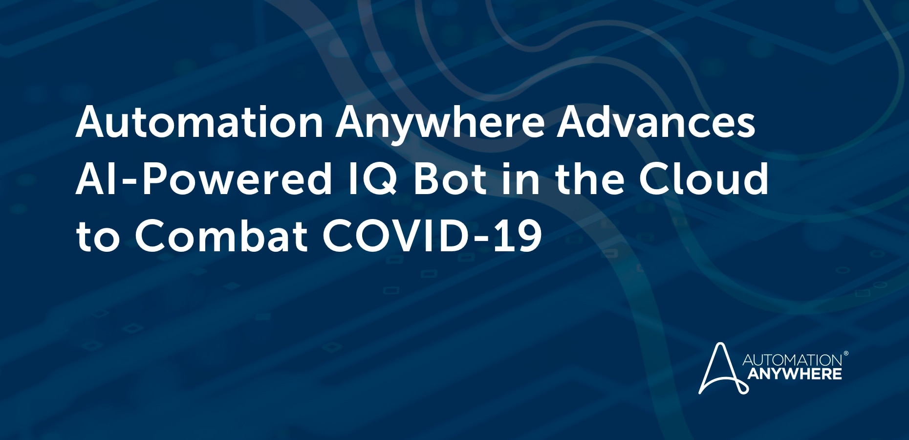 IQBot Combats COVID-19 | Automation Anywhere