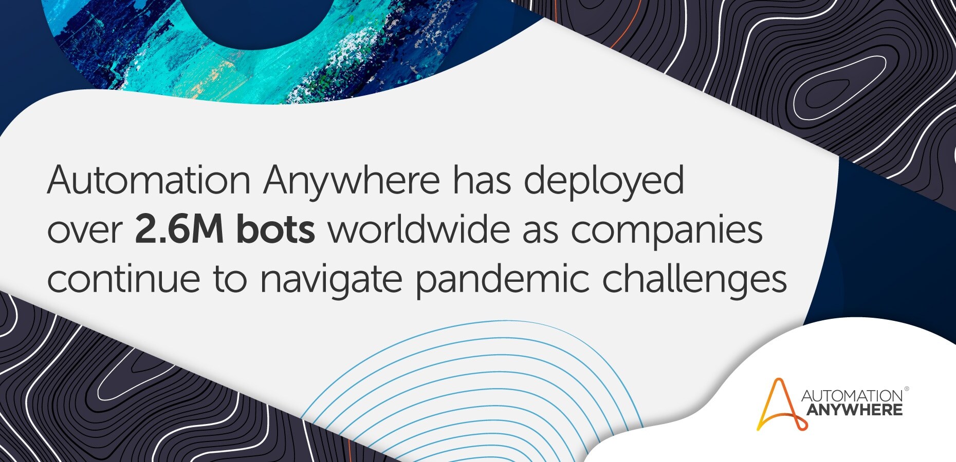 Automation Anywhere has Deployed Over 2.6M Bots Worldwide as Companies ...