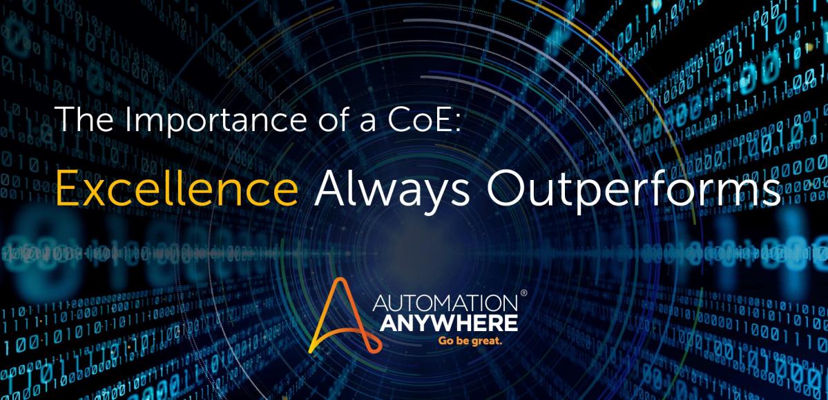 The Importance of a CoE: Excellence Always Outperforms | Automation ...